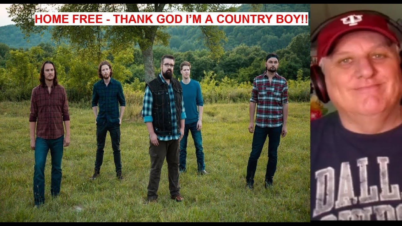 Home Free | Thank God I'm a Country Boy | REACTION - YouTube
