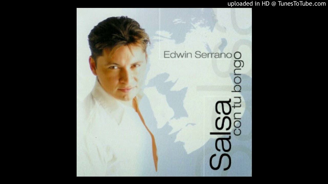 Edwin Serrano - Descarga - YouTube