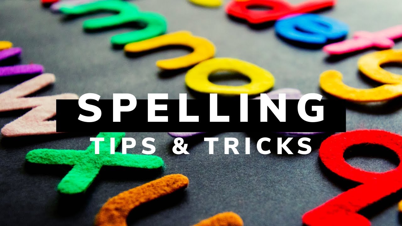 Spelling Tips and Tricks - YouTube