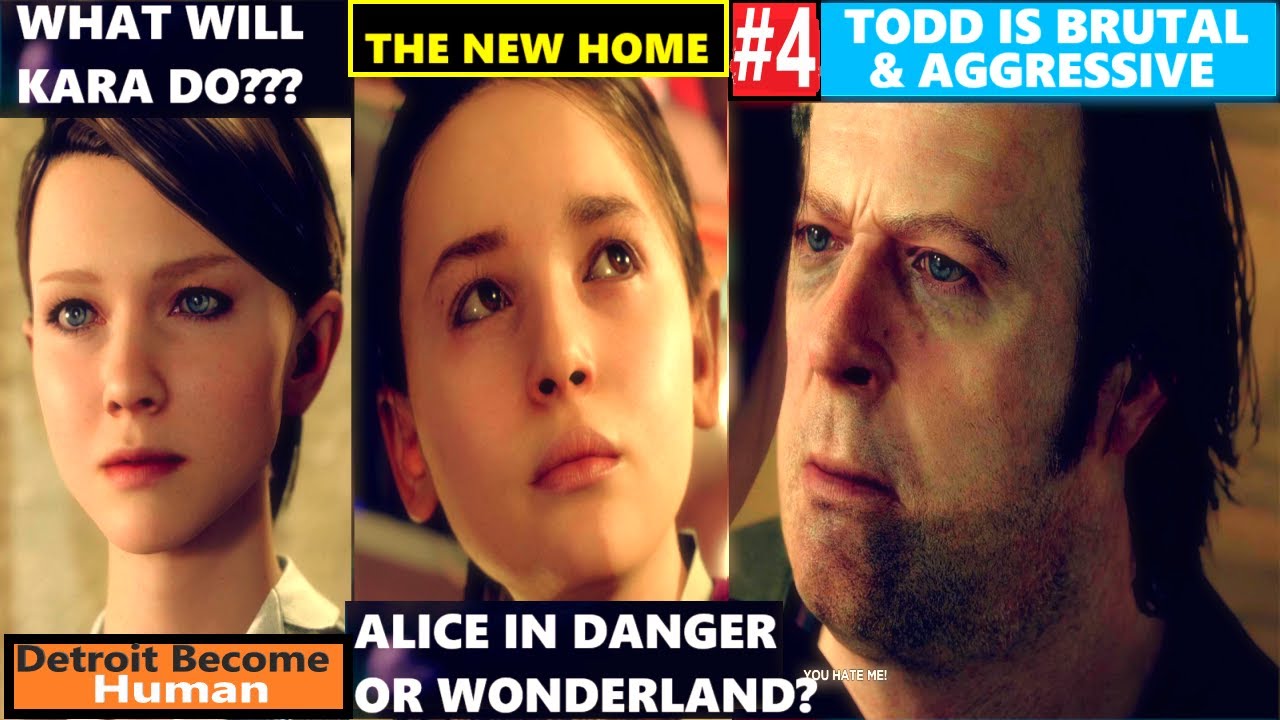 #4| The New Home|Todd is Brutal| Kara Meets Alice |Detroit Become Human ...