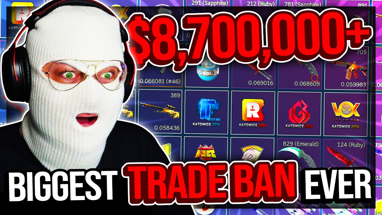 THE BIGGEST TRADE BAN IN CS HISTORY ($8,700,000+) - YouTube