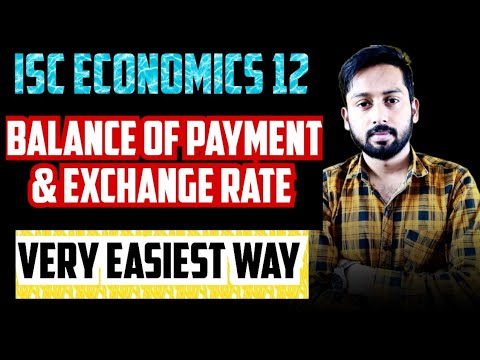 Balance of Payment and Exchange Rate | Balance of Payment class 12 ISC ...