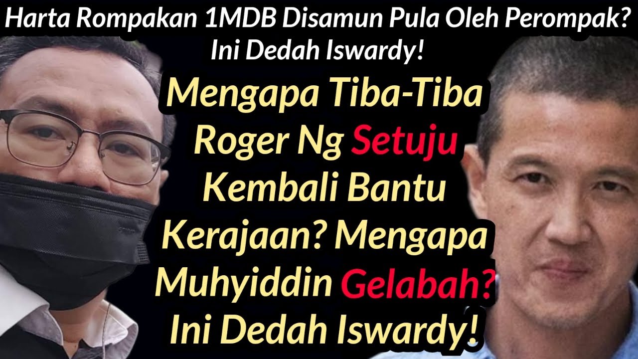 Harta Rompakan 1MDB Pula Dirompak? Mengapa Roger Ng Kembali Bantu ...