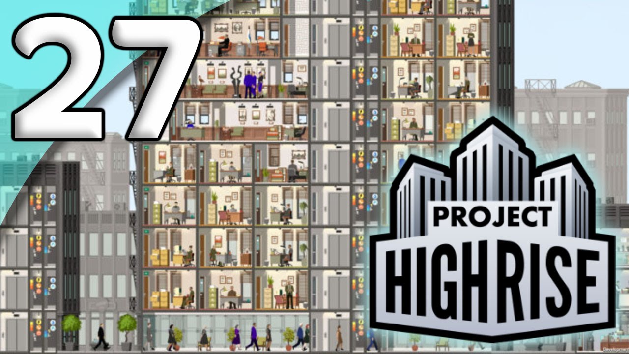 Project Highrise - 27. Retail Therapy - Let's Play Project Highrise ...