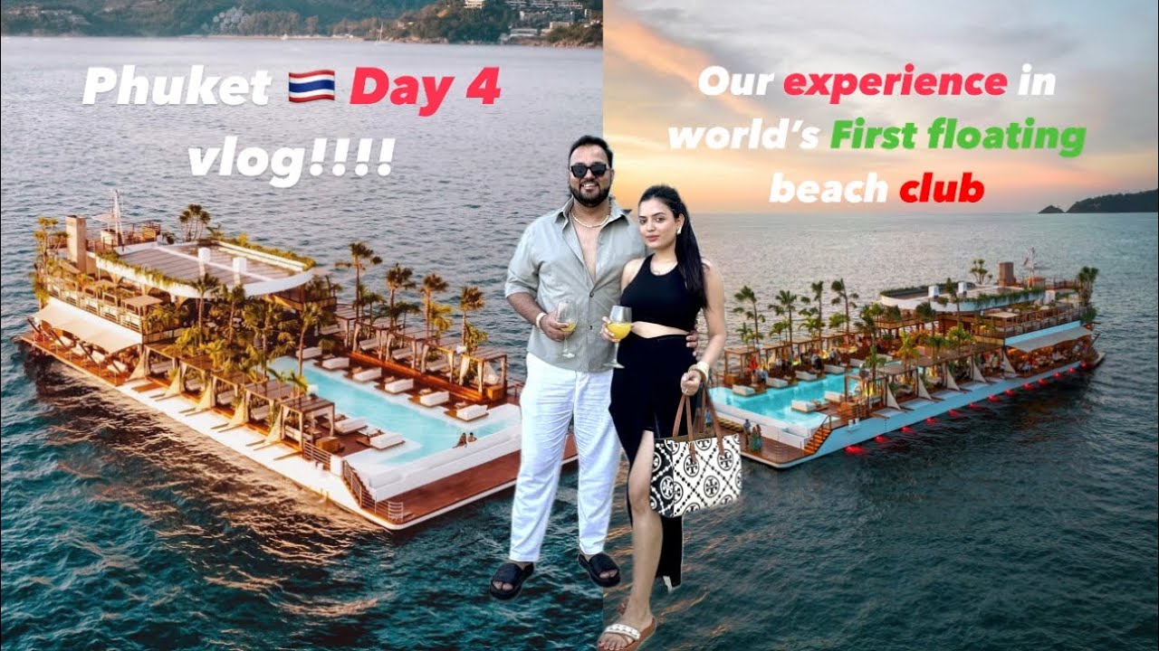 Trip to phuket 🇹🇭, Day 4 ( our experience in world’s 🌎 first floating ...