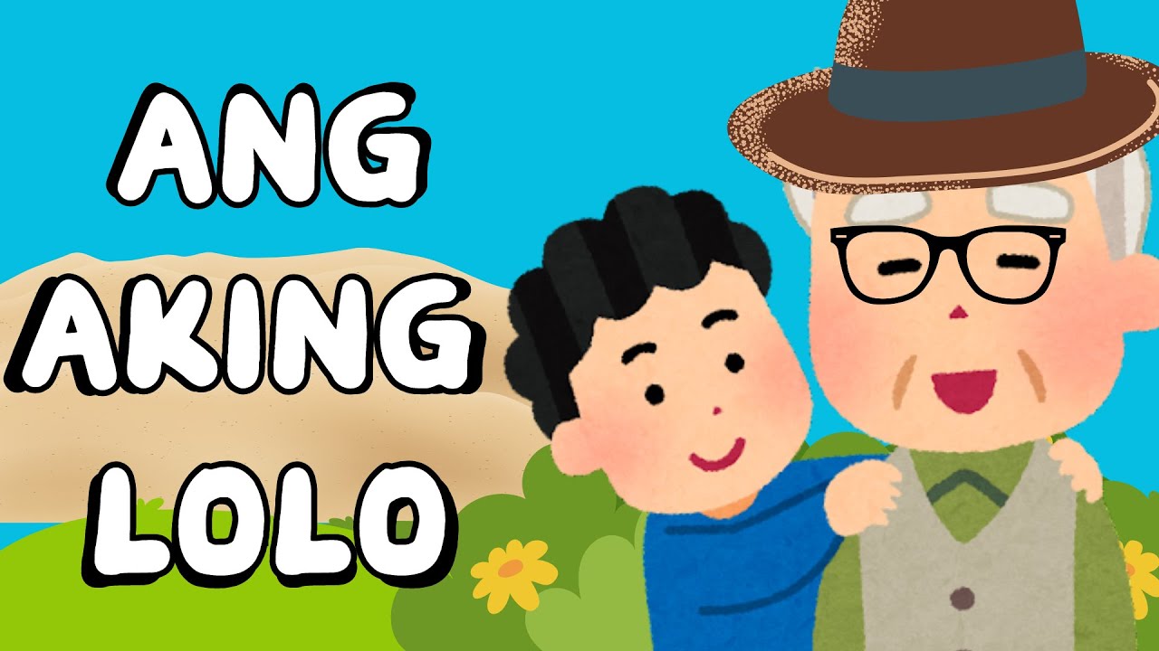 Ang Aking Lolo -mga kwentong pambata | mga pambatang kwento | pambatang ...