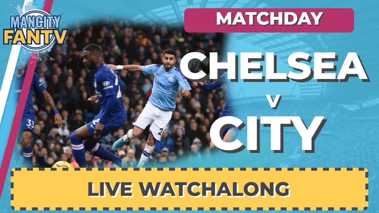 MAN CITY FAN TV LIVE - WATCHALONG CHELSEA vs MCFC #mcfc #mancity # ...