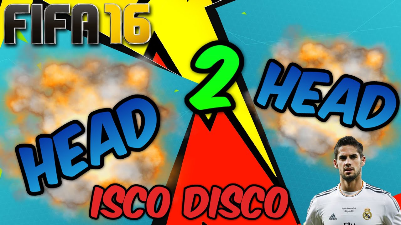 Fifa 16 Isco Disco || Head 2 Head #5 - YouTube