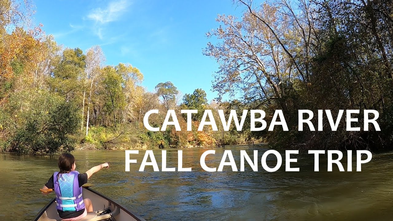 FALL CANOE TRIP Down the Catawba River - YouTube