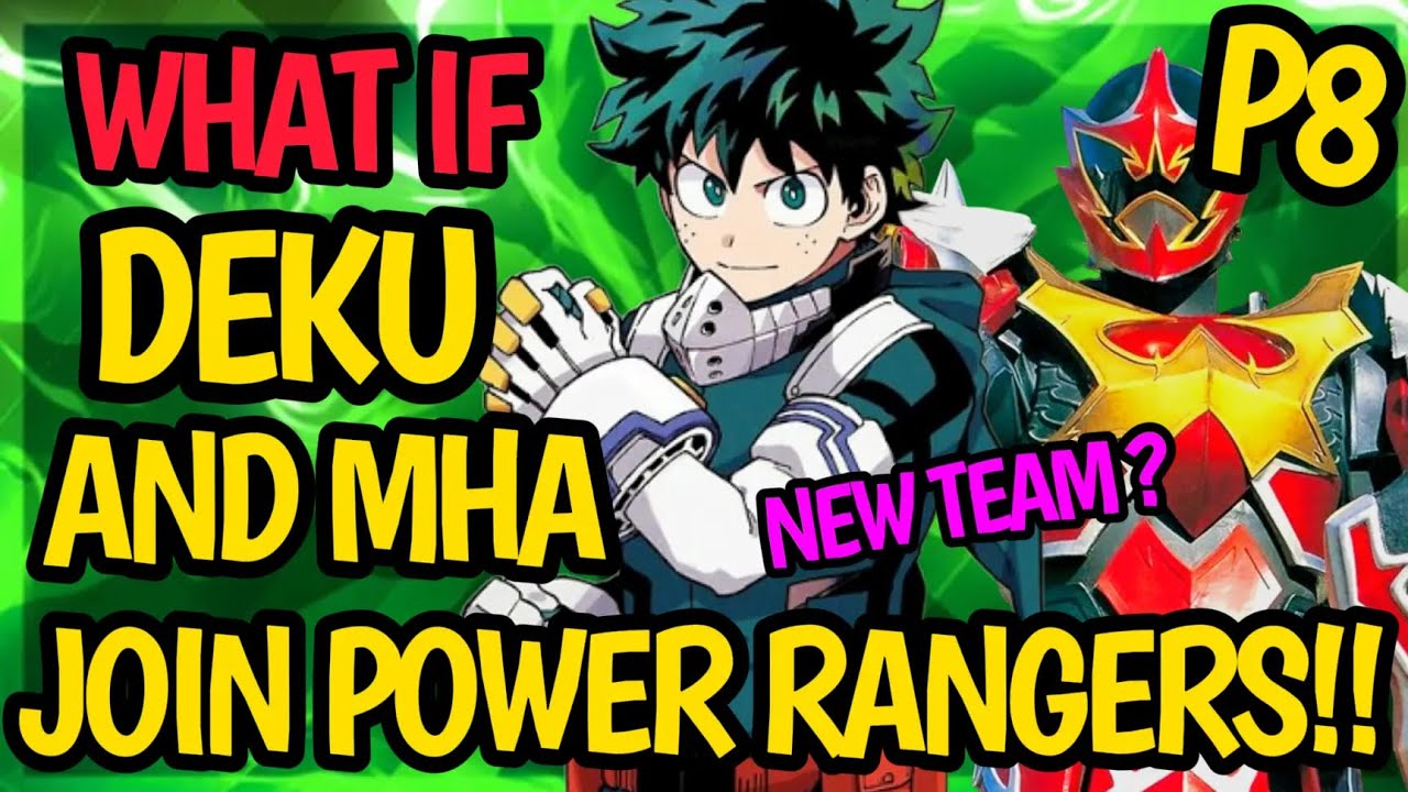 What if Deku joins POWER RANGERS !? Full MHA joins the Power Rangers ...