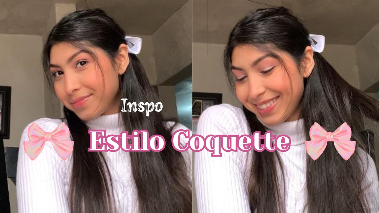 El nuevo estilo COQUETTE - YouTube