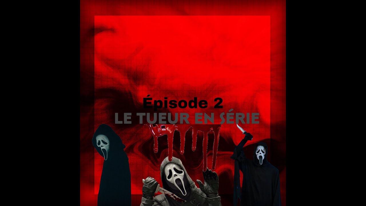 Le Tueur en série épisode 2 - YouTube