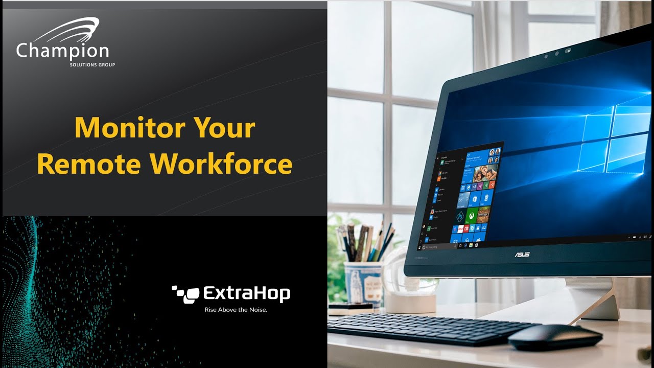 Monitor Your Remote Workers - with ExtraHop and Champion Solutions ...