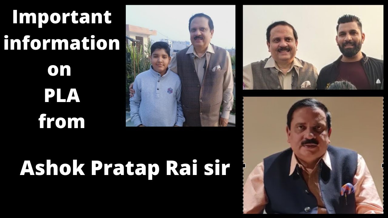 Important information on PLA by Sir Ashok Pratap Rai | Thank you sir ...