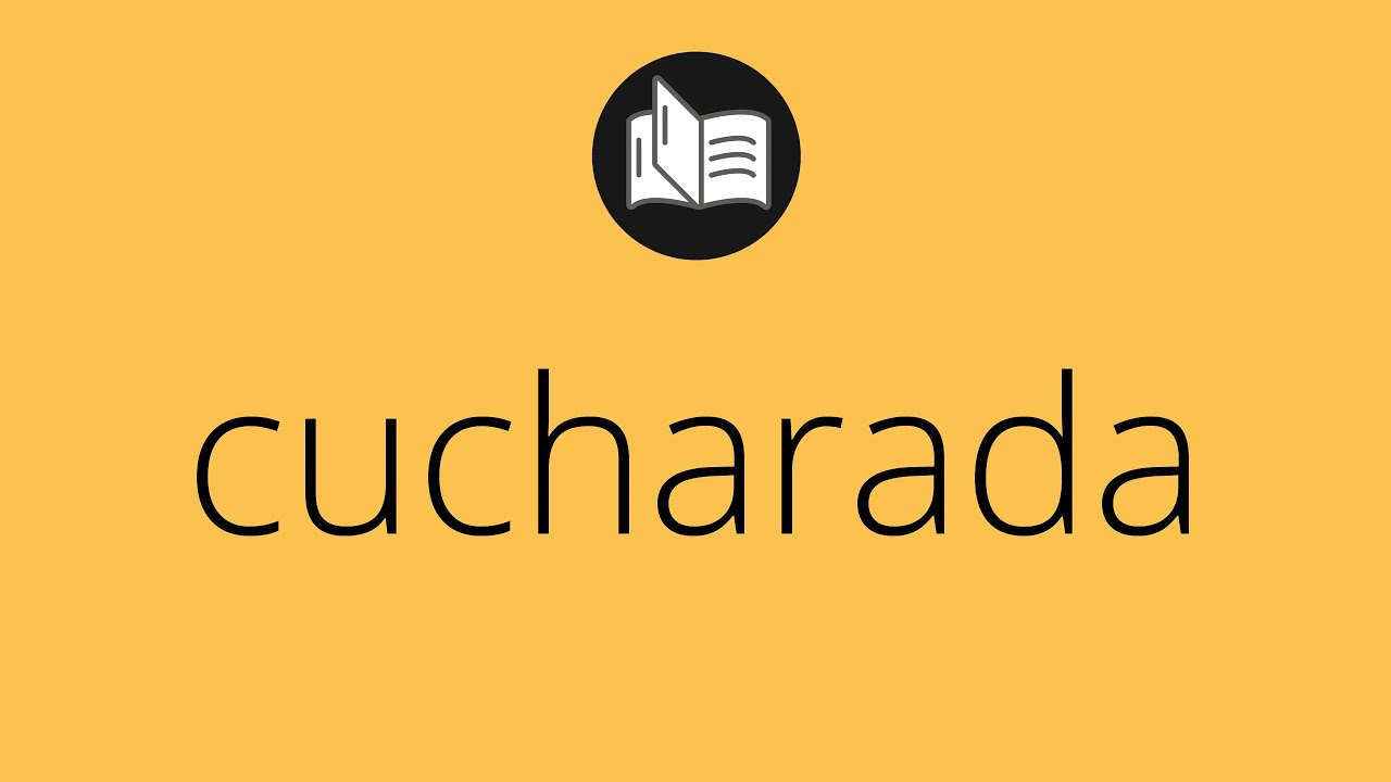 Que significa CUCHARADA • cucharada SIGNIFICADO • cucharada DEFINICIÓN ...