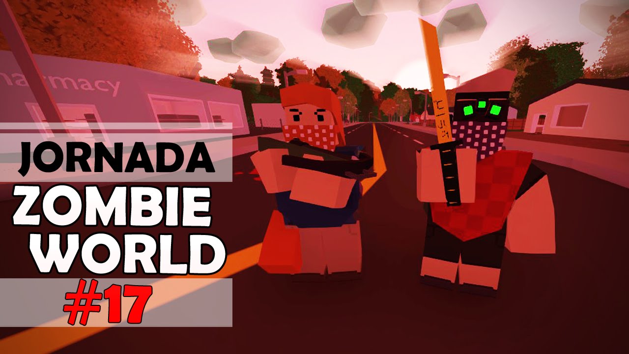 Unturned - Jornada ZOMBIE WORLD #17: Matadores de Mega Zombie! (Ft ...
