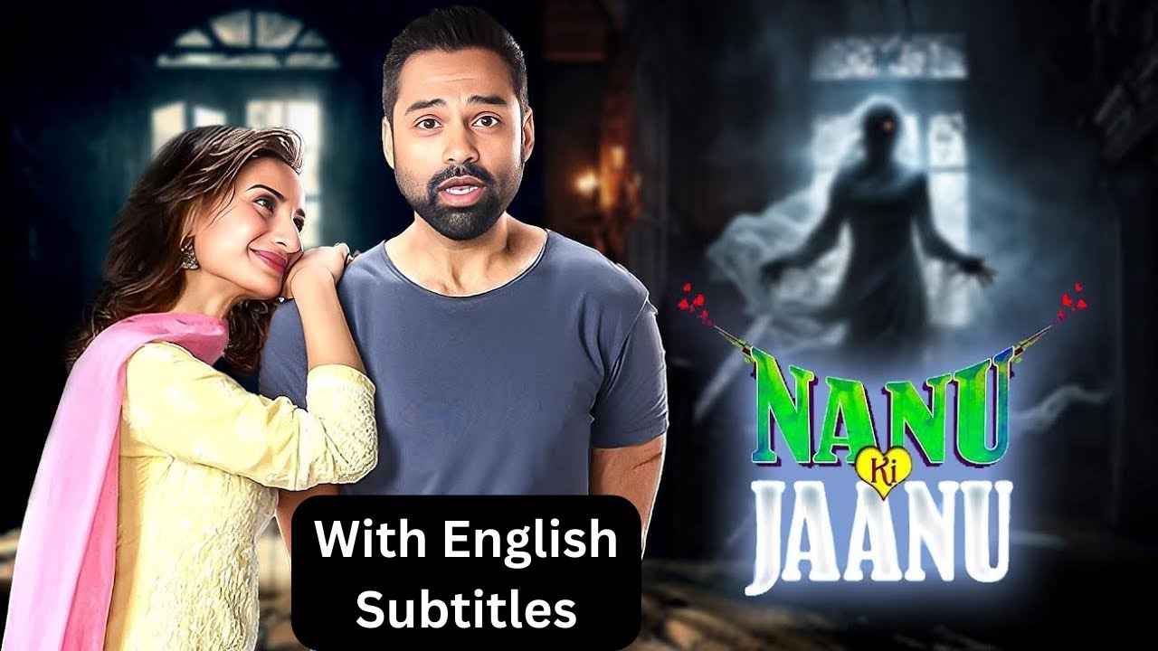 Nanu Ki Jaanu - Superhit Hindi Movie With English Subtitles | Abhay ...
