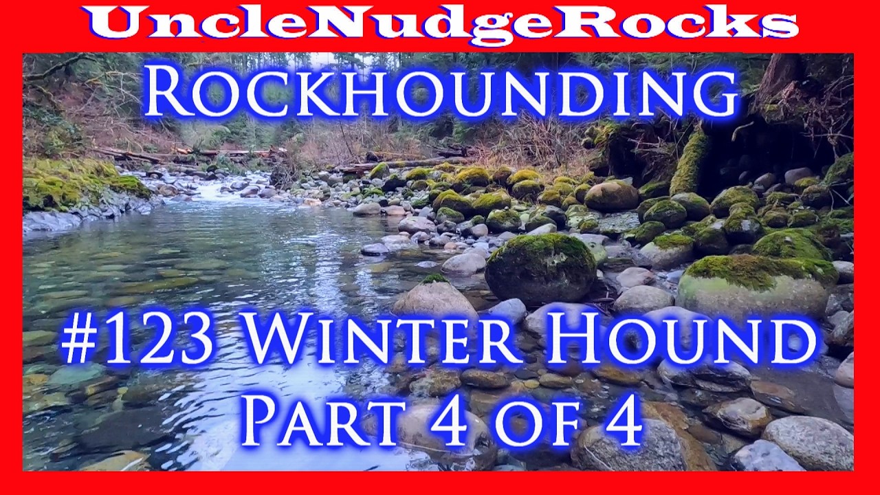 Rockhounding Washington State #123 Winter Hound Part 4 of 4 with ...