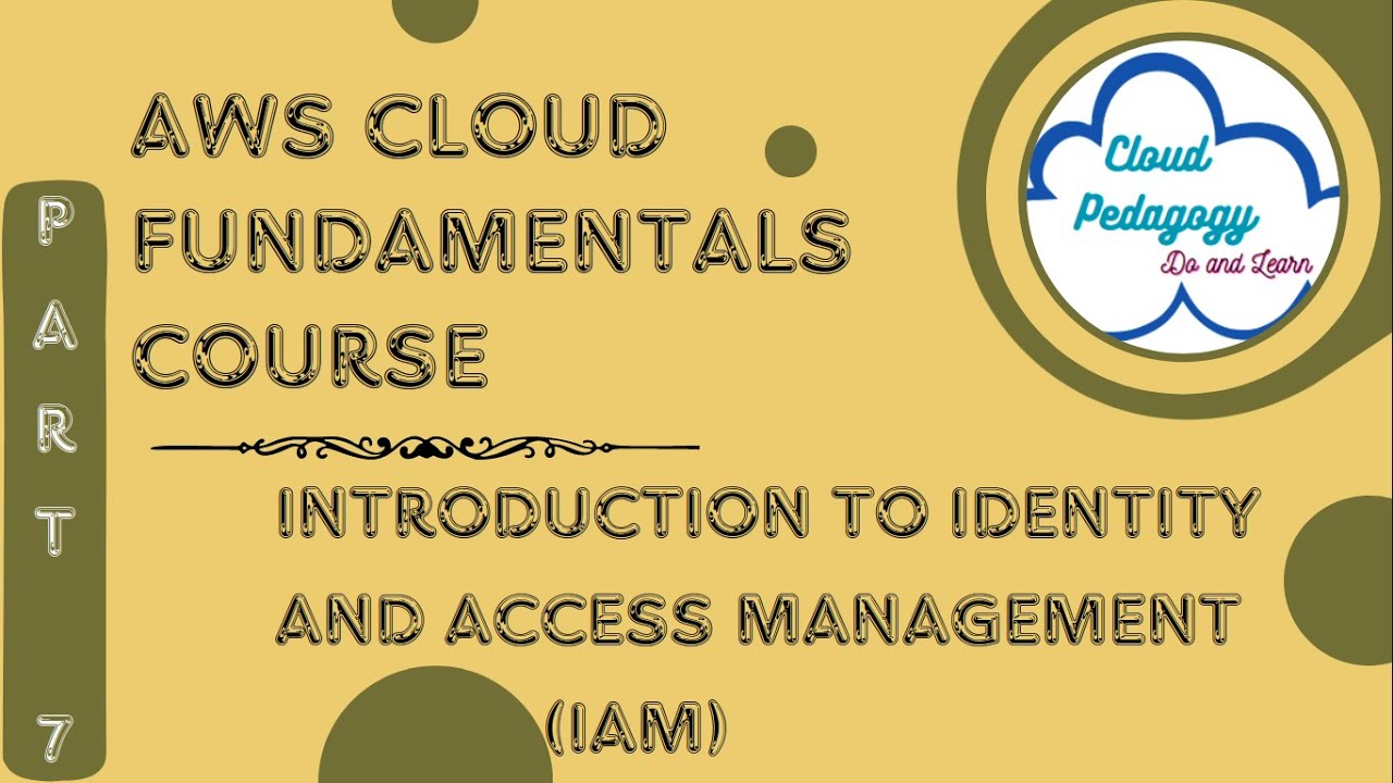 AWS Cloud Fundamentals Course - Part 7 - Introduction to Identity and ...