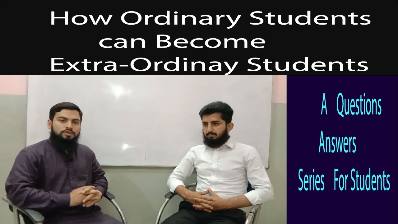 How Ordinary students can become Extra-Ordinary Students # A Q/A Series ...