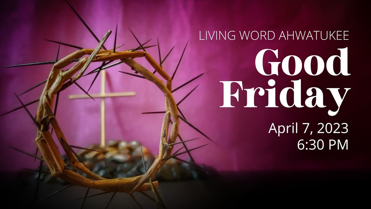 Good Friday Service (LIVE) | 6:30 PM | 4-7-2023 - YouTube