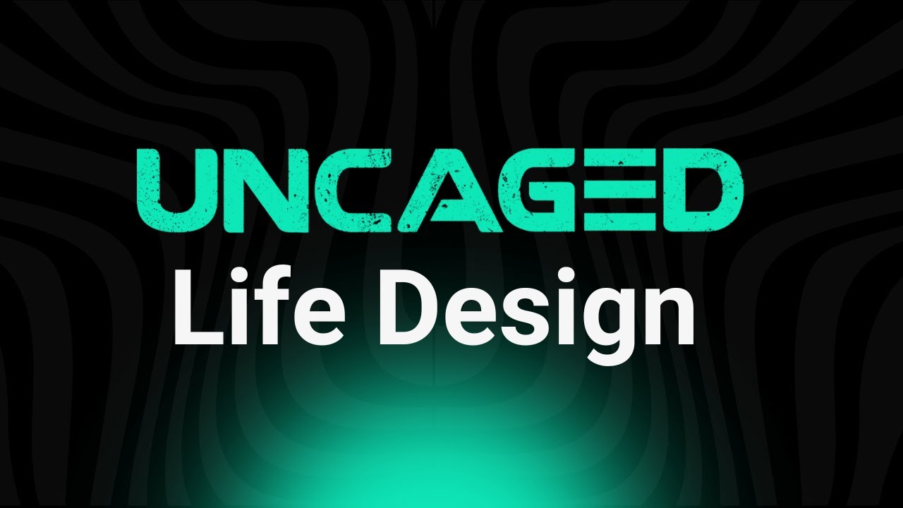 Welcome to Uncaged Life Design - YouTube