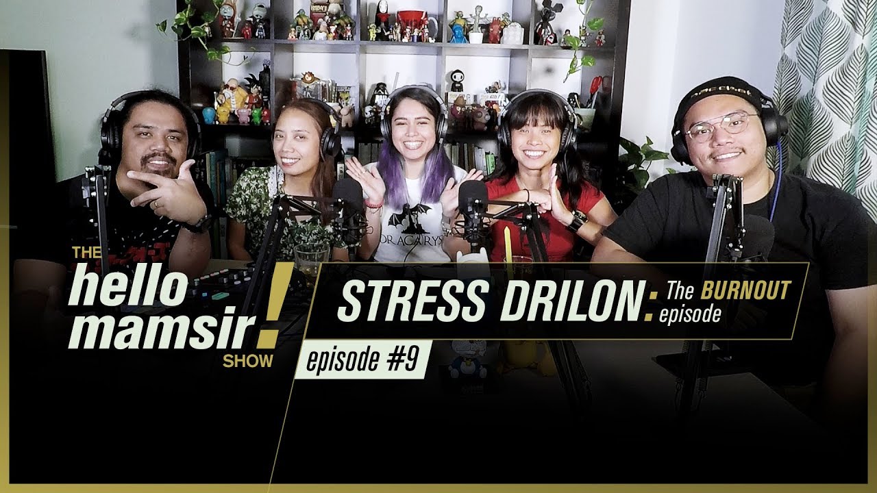 #9 Stress Drilon: The Burnout episode I The Hellomamsir Show Podcast ...