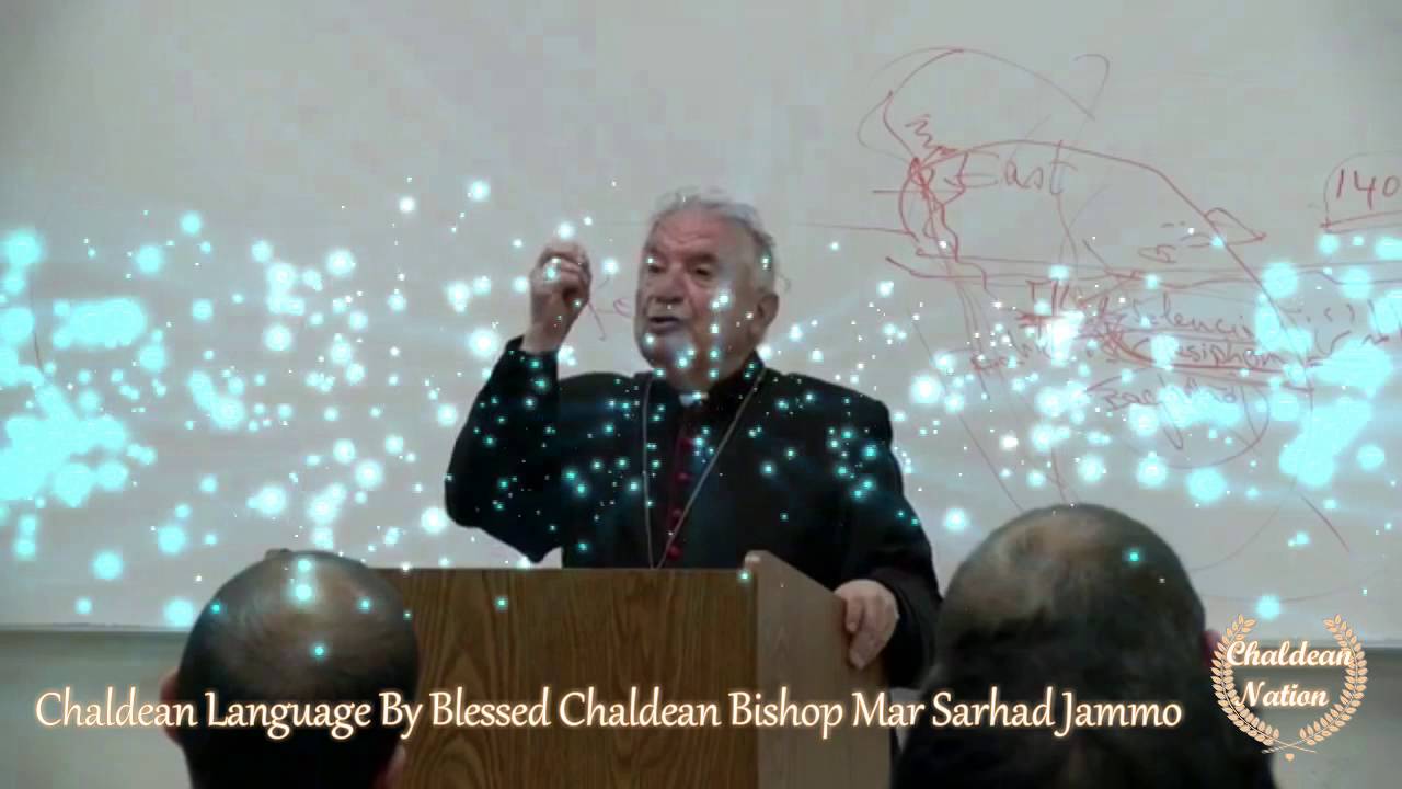 "I speak Chaldean from the Chaldean Nation" by blessed Bishop Mar ...