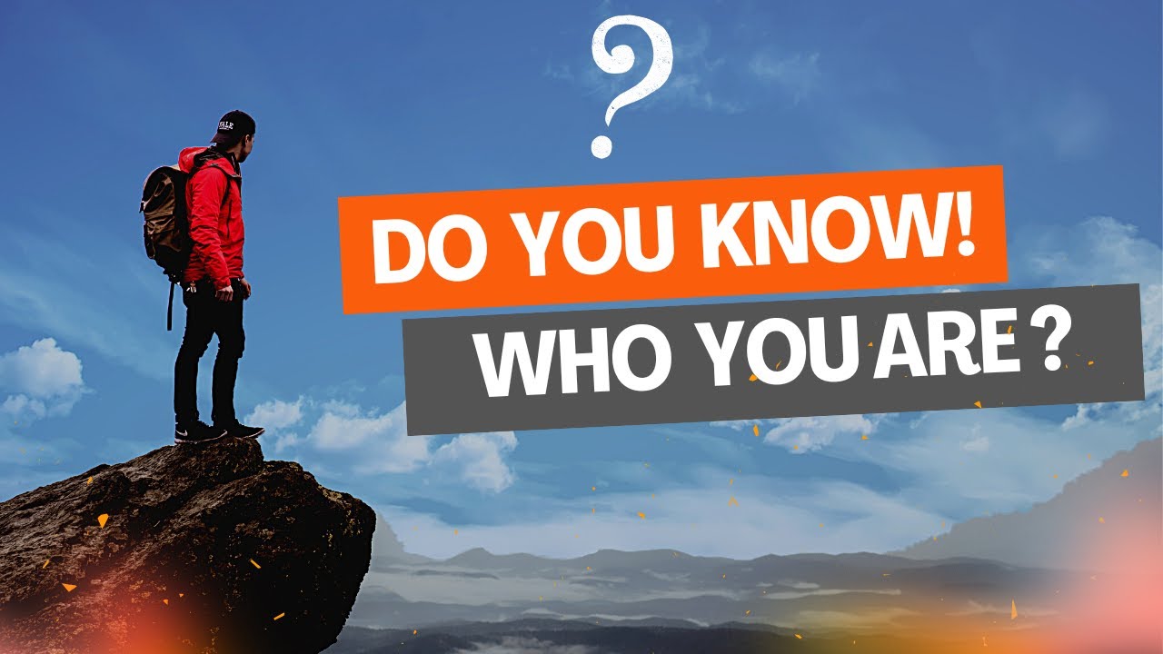 Do you know! who you are, who am I ? Where is your destination and does ...