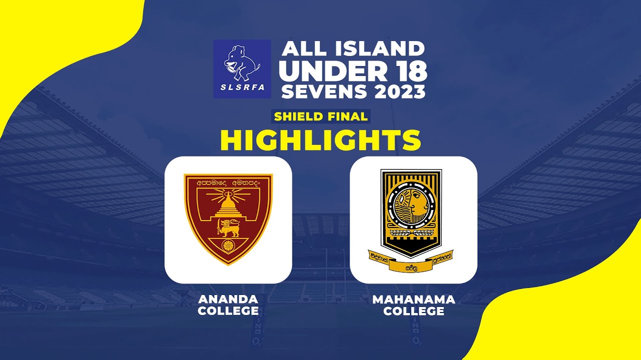 HIGHLIGHTS - Ananda College V Mahanama College | Under 18 Rugby 7s ...