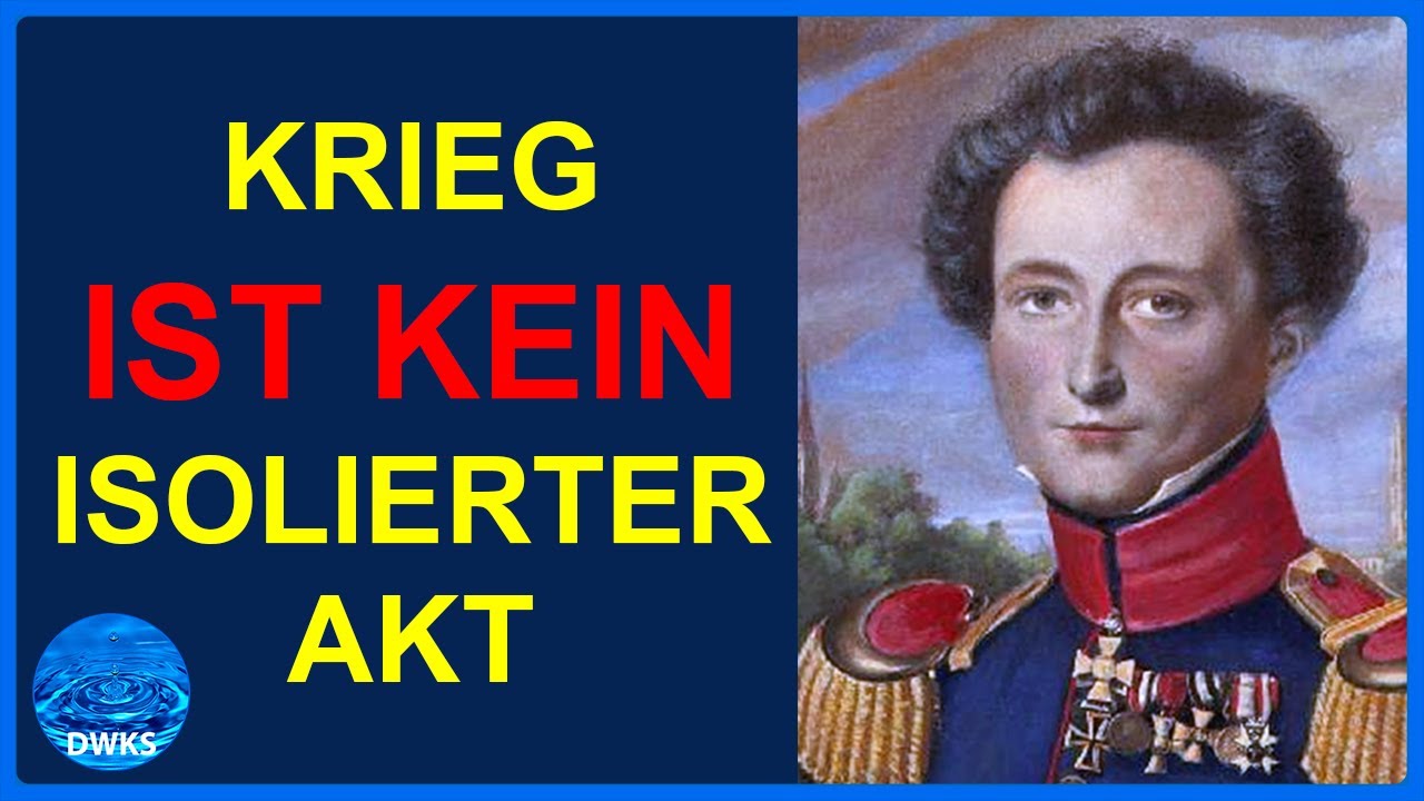 Carl von Clausewitz - Vom Kriege: Krieg ist kein isolierter Akt - YouTube