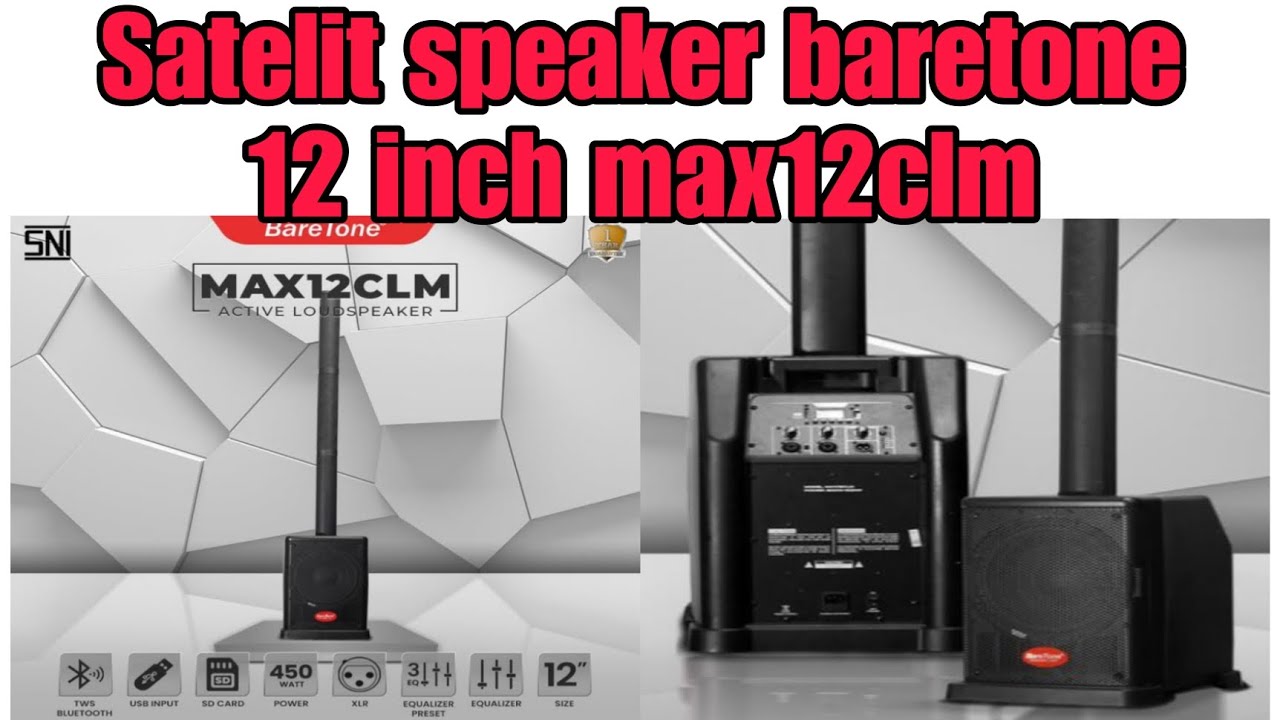 Review!! SPEAKER SATELITE BARETONE 12 INCH MAX12CLM ORIGINAL - YouTube