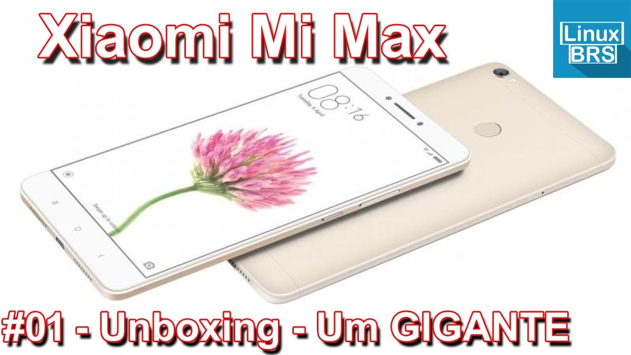 Xiaomi Mi Max - UNBOXING e Especificações - Um GIGANTE em tudo - YouTube