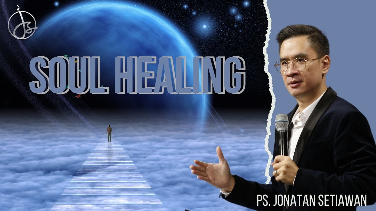 SOUL HEALING - Ps. Jonatan Setiawan - YouTube
