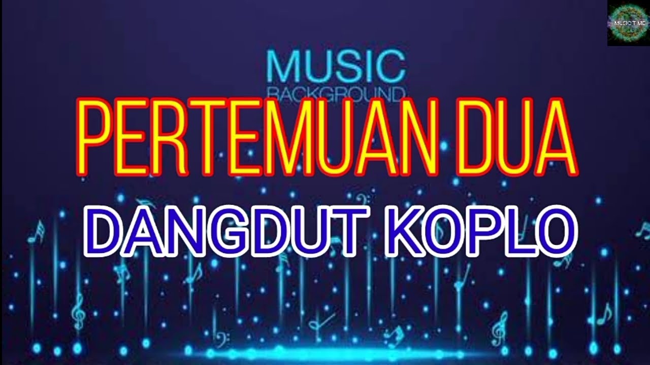 PERTEMUAN 2 - VERSI DANGDUT KOPLO MUSIC TIME - YouTube Music