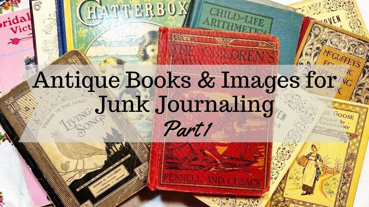Junk Journal Book Haul Pt. 1 | Amazing Antique Books & Images for Paper ...
