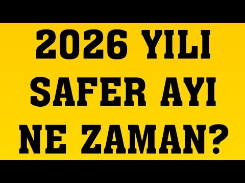 2026 Safer Ayı Ne Zaman?