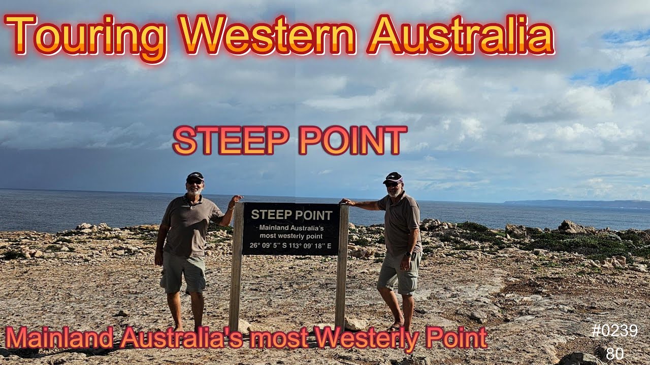 #0239 Touring WA: Steep Point, Mainland Australia's most Westerly Point ...
