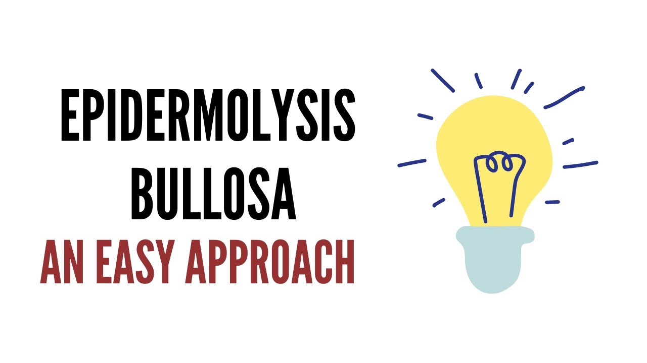 Epidermolysis Bullosa | An Easy Approach | Dermatology Lectures - YouTube
