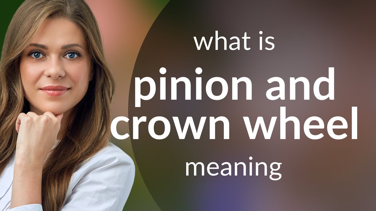 Pinion and crown wheel | what is PINION AND CROWN WHEEL meaning - YouTube