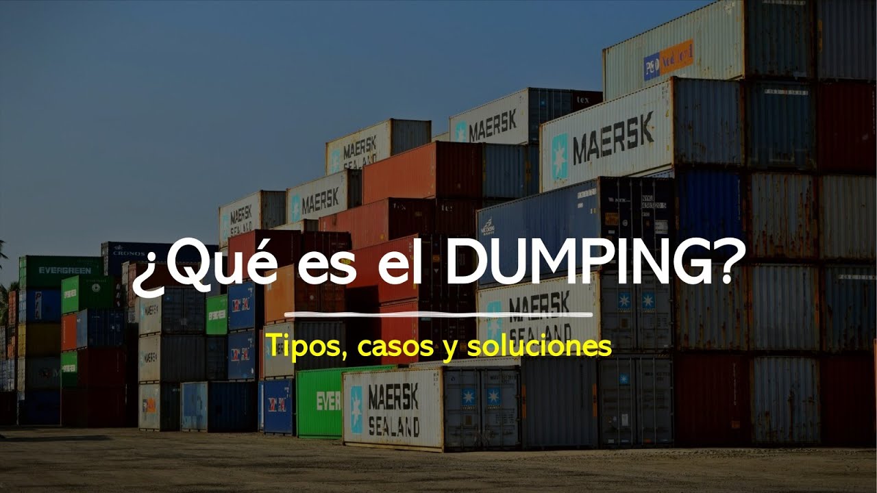 🛑 DUMPING: qué es, tipos, casos recientes, y soluciones - YouTube