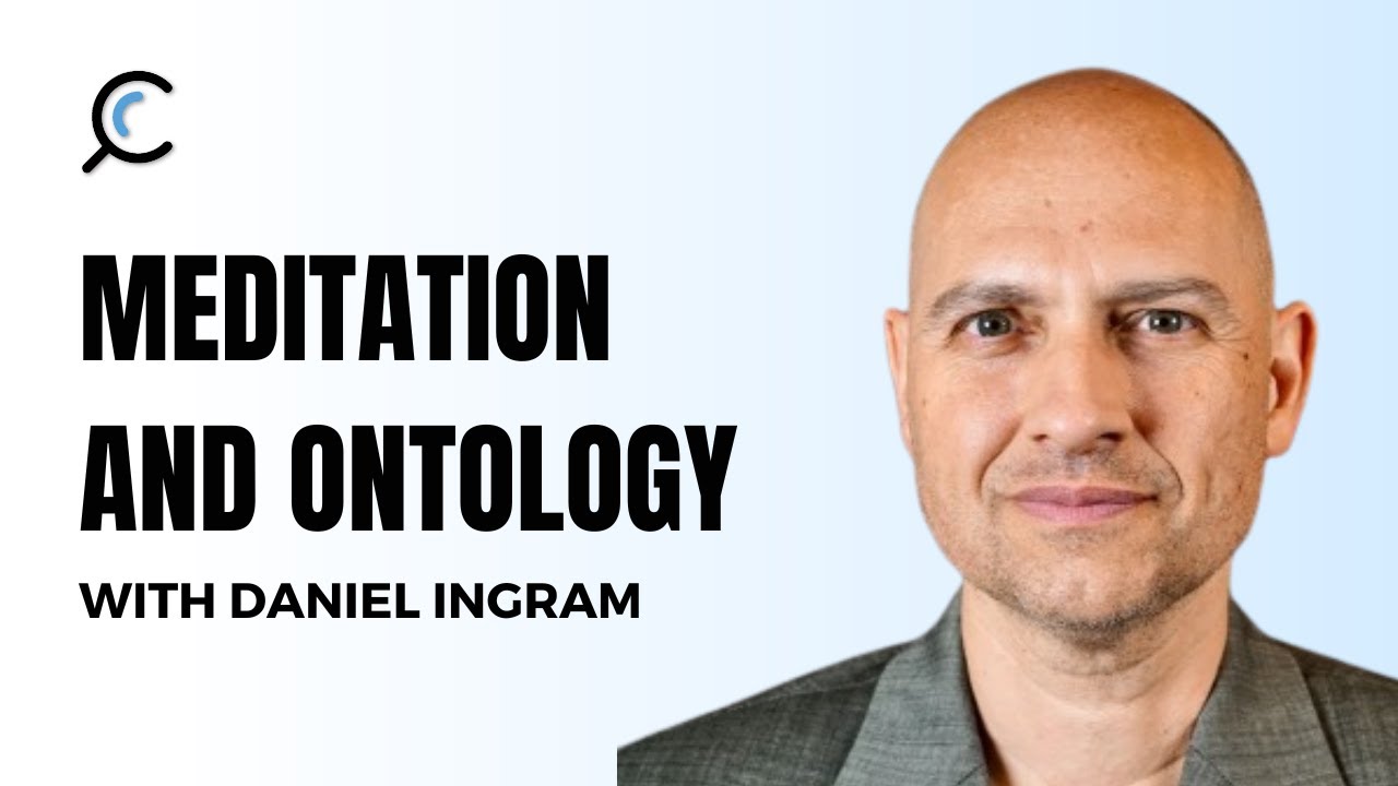 Meditation and Ontology with Daniel Ingram - YouTube