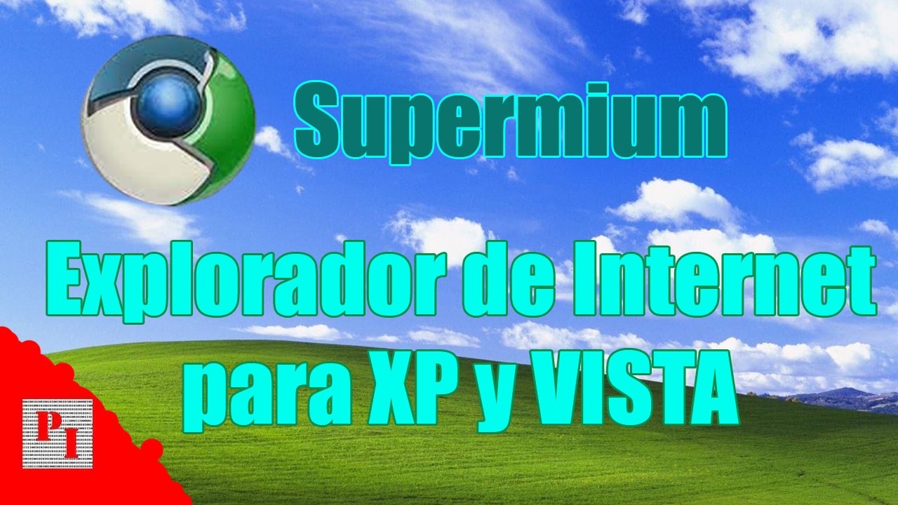 SUPERMIUM 🔊 El explorador de internet para XP y VISTA - 2025 - YouTube