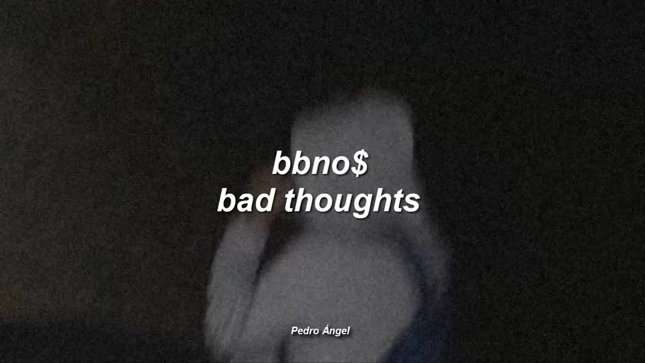 bbno$ - bad thoughts | Letra en español / traducido - YouTube