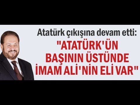 Atatürk'ün Başının Üstünde İmam Ali'nin Eli Var (Haydar Baş)