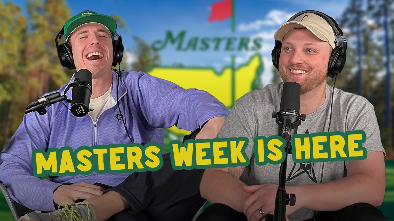 MASTERS WEEK IS HERE ⛳️ #131 - YouTube