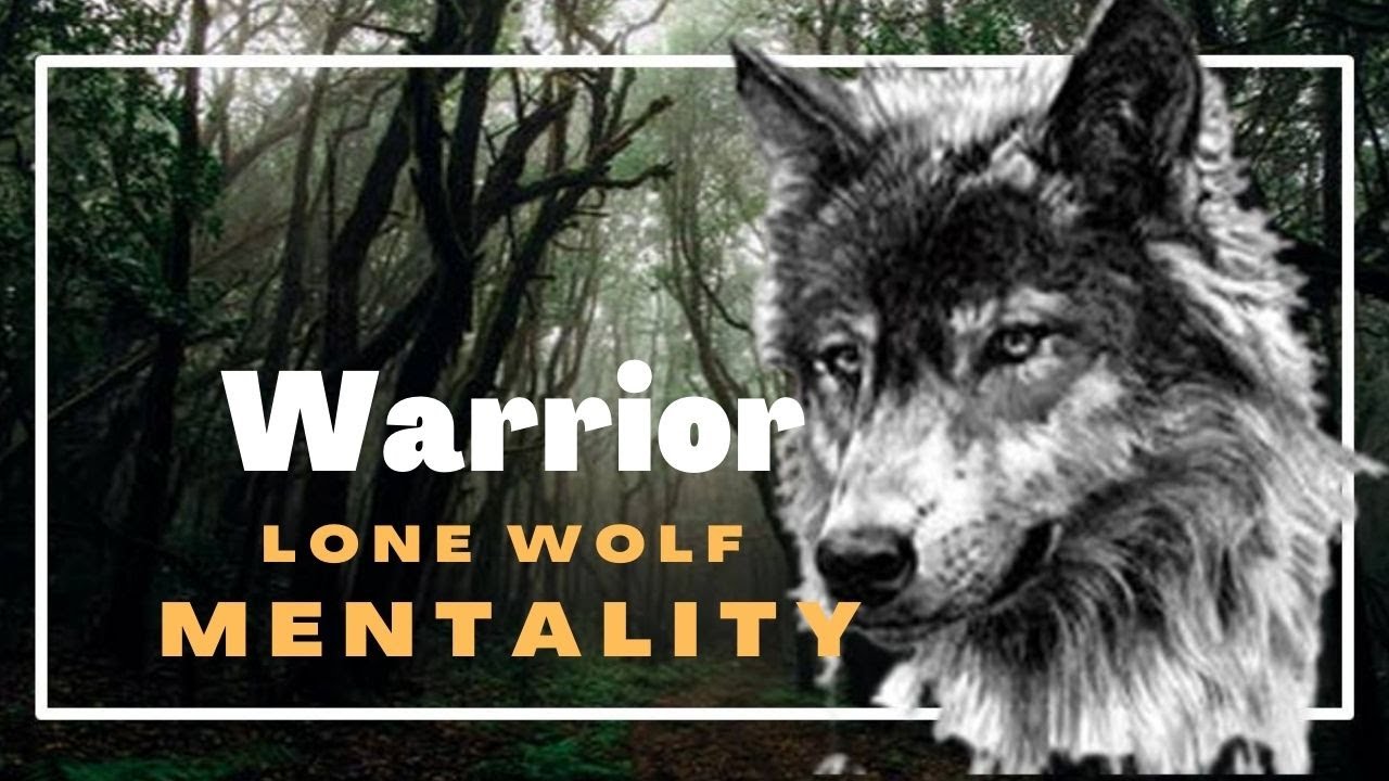 Lone Wolf Mentality Motivational Video - Be A Warrior - Simple Life ...