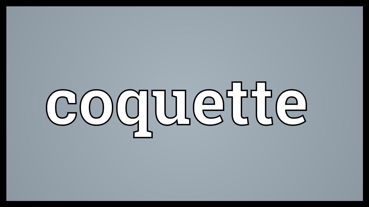 Coquette Meaning - YouTube