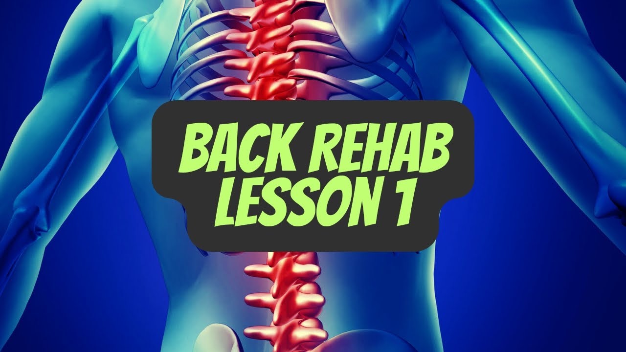 Back Rehab (Lesson 1) - YouTube