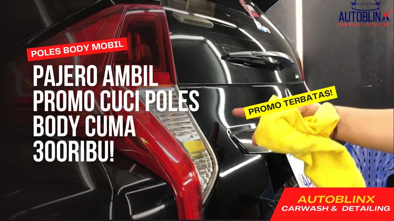 MAU SALON MOBIL? AMBIL WAKTU PROMO BIAR LEBIH HEMAT! | POLES BODY | AUTOBLINX CARWASH AND ...